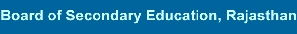 BOARD OF SECONDARY EDUCATION, RAJASTHAN, AJMER